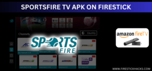 How to Install SportsFire on FireStick [Unblocked, 2026]